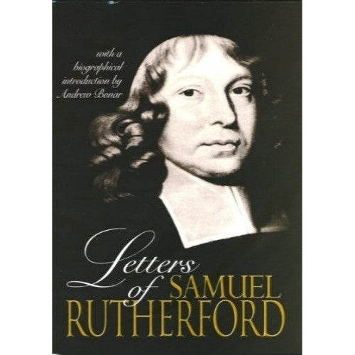 Rutherford Samuel Letters of Samuel Rutherford (9780851513881 ...