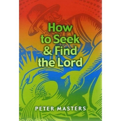How to Seek and Find the Lord - Intended for seekers (9781899046027 ...
